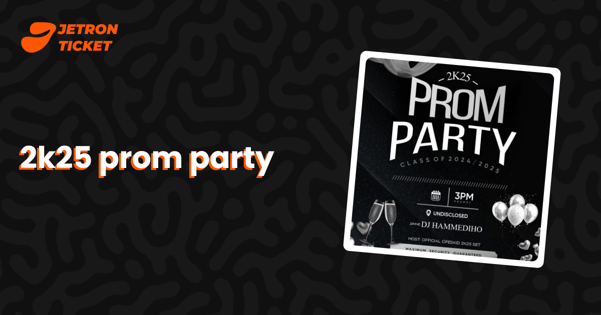 2k25 prom party | Jetron Ticket