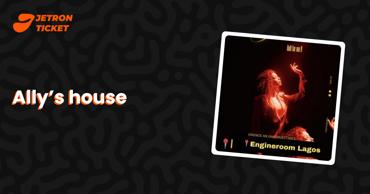 Ally’s house | Jetron Ticket