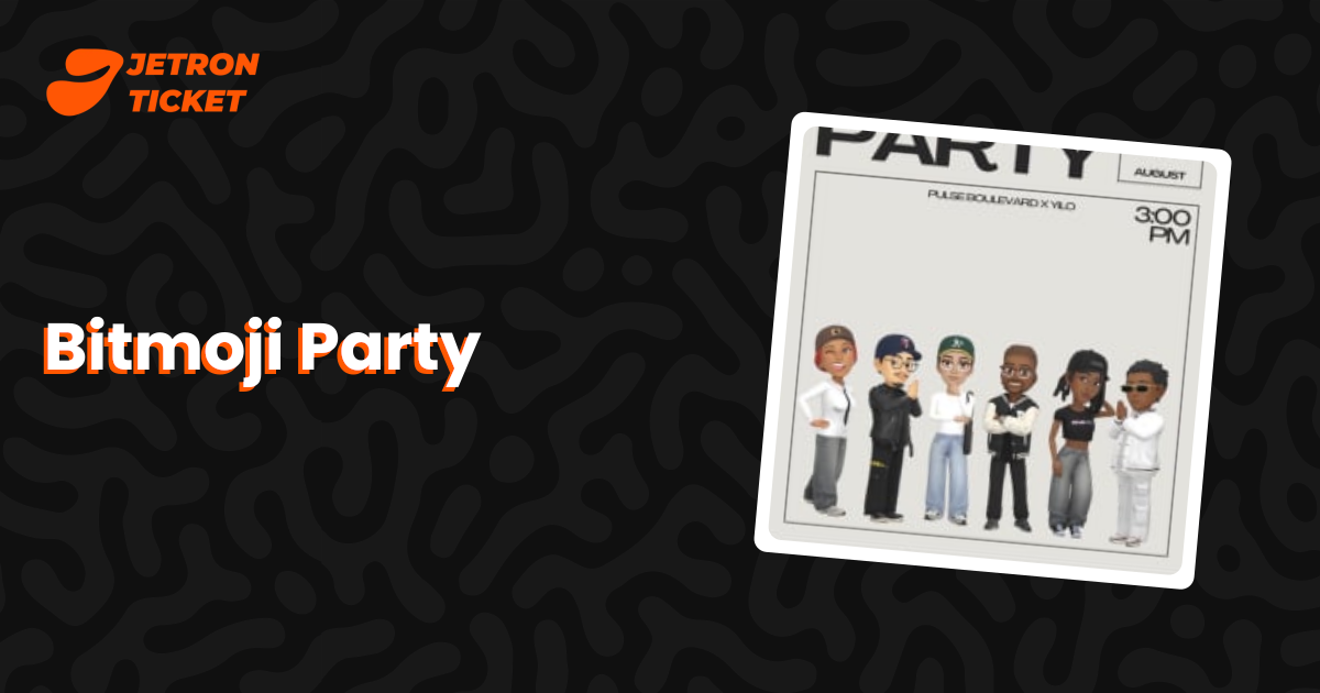 Bitmoji Party | Jetron Ticket