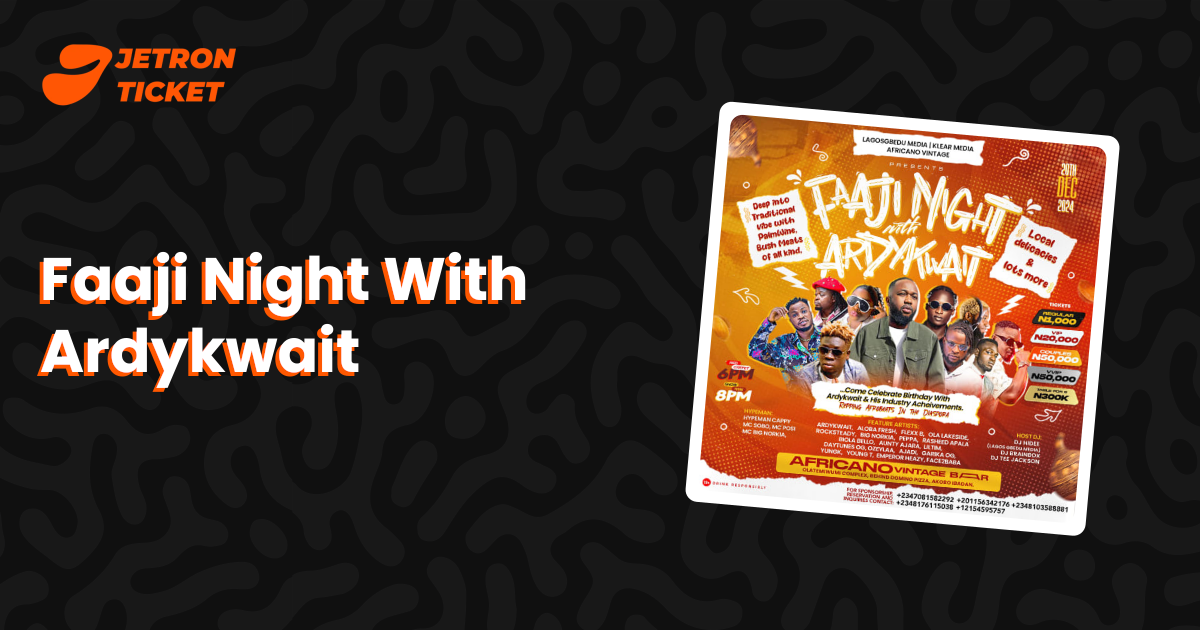 Faaji Night With Ardykwait | Jetron Ticket