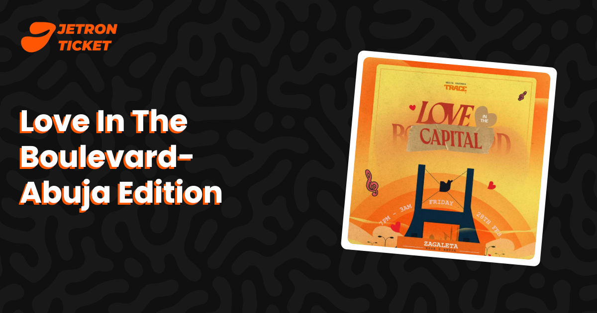 Love In The Boulevard- Abuja Edition | Jetron Ticket