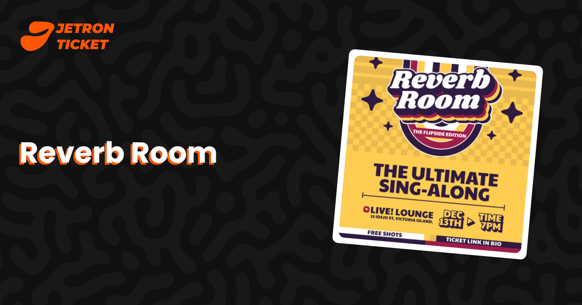 Reverb Room | Jetron Ticket
