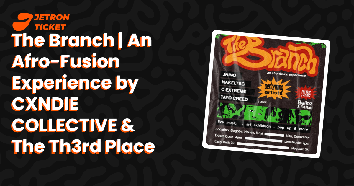 The Branch | An Afro-Fusion Experience by CXNDIE COLLECTIVE & The Th3rd ...