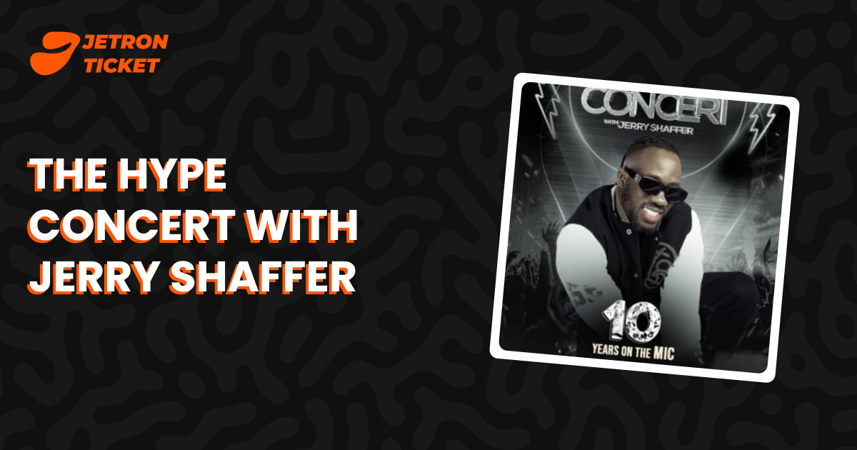 THE HYPE CONCERT WITH JERRY SHAFFER | Jetron Ticket