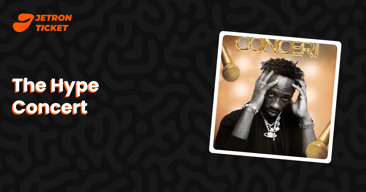 The Hype Concert | Jetron Ticket