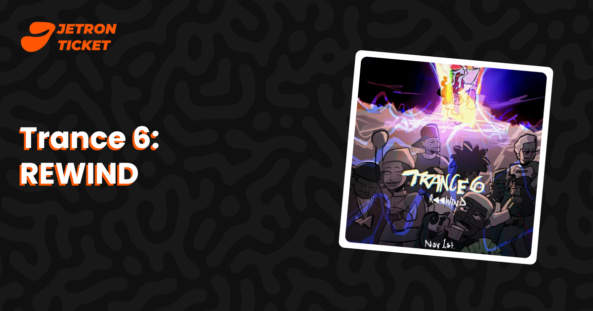Trance 6: REWIND | Jetron Ticket