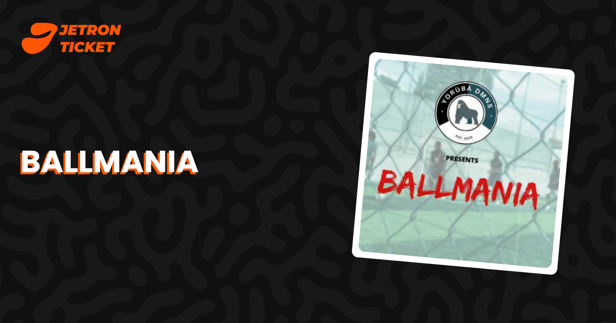 BALLMANIA | Jetron Ticket